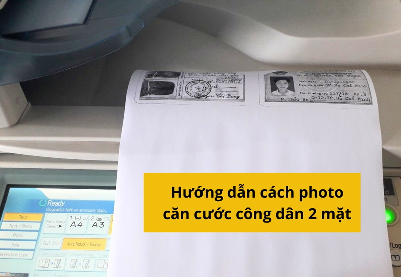 Cách photo căn cước công dân 2 mặt cực kỳ đơn giản